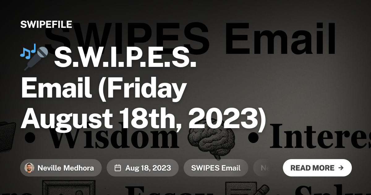 🎤 S.W.I.P.E.S. Email (Friday August 18th, 2023) | SwipeFile