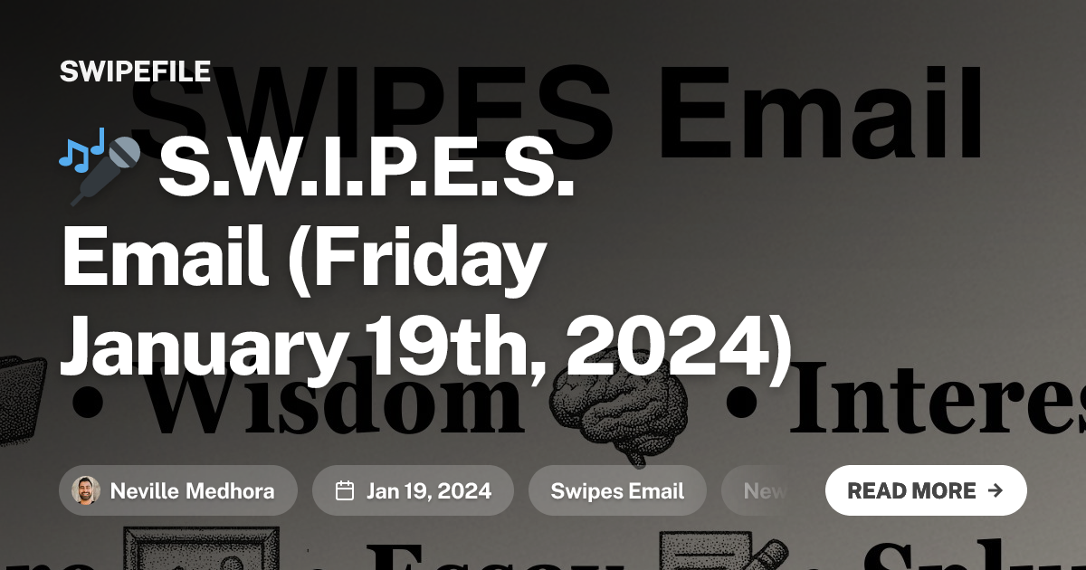 🎤 S.W.I.P.E.S. Email (Friday January 19th, 2024) | SwipeFile