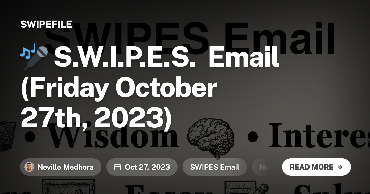 🎤 S.W.I.P.E.S. Email (Friday October 27th, 2023) | SwipeFile