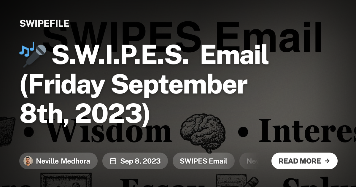 🎤 S.W.I.P.E.S. Email (Friday September 8th, 2023) | SwipeFile