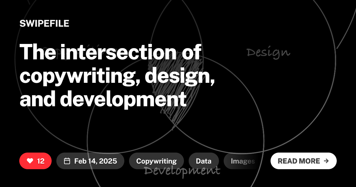 The intersection of copywriting, design, and development | SwipeFile