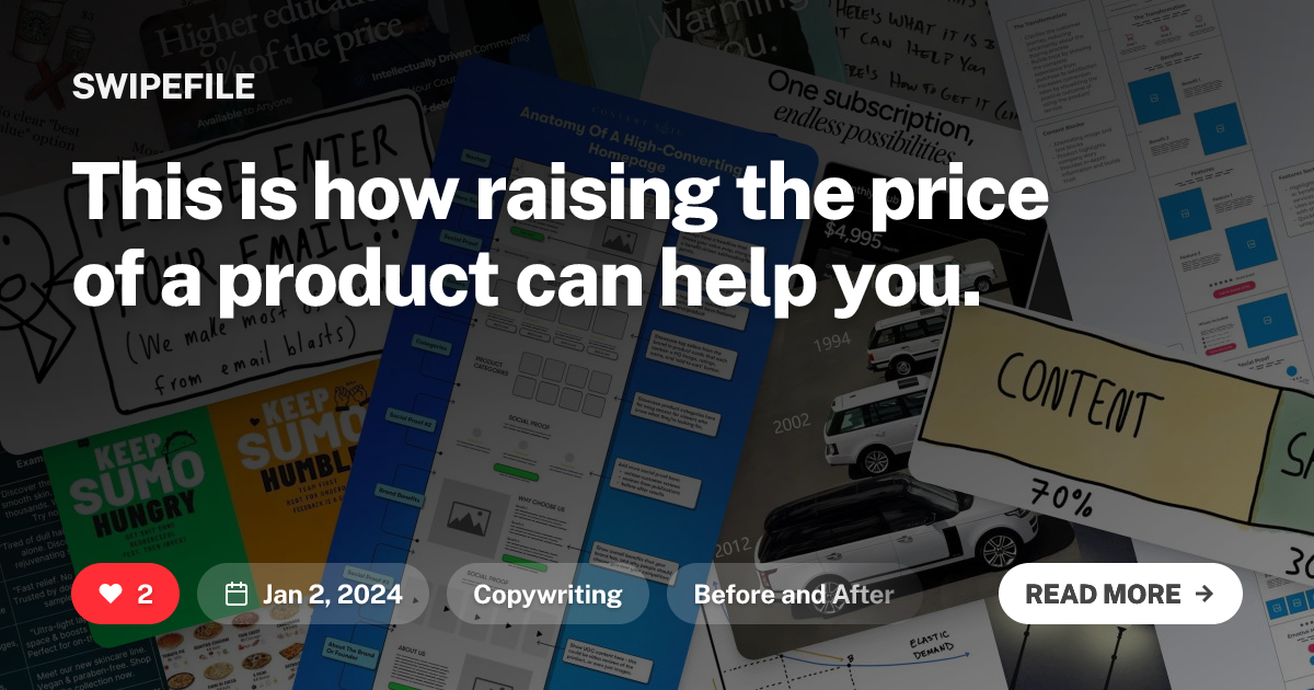 This is how raising the price of a product can help you. | SwipeFile