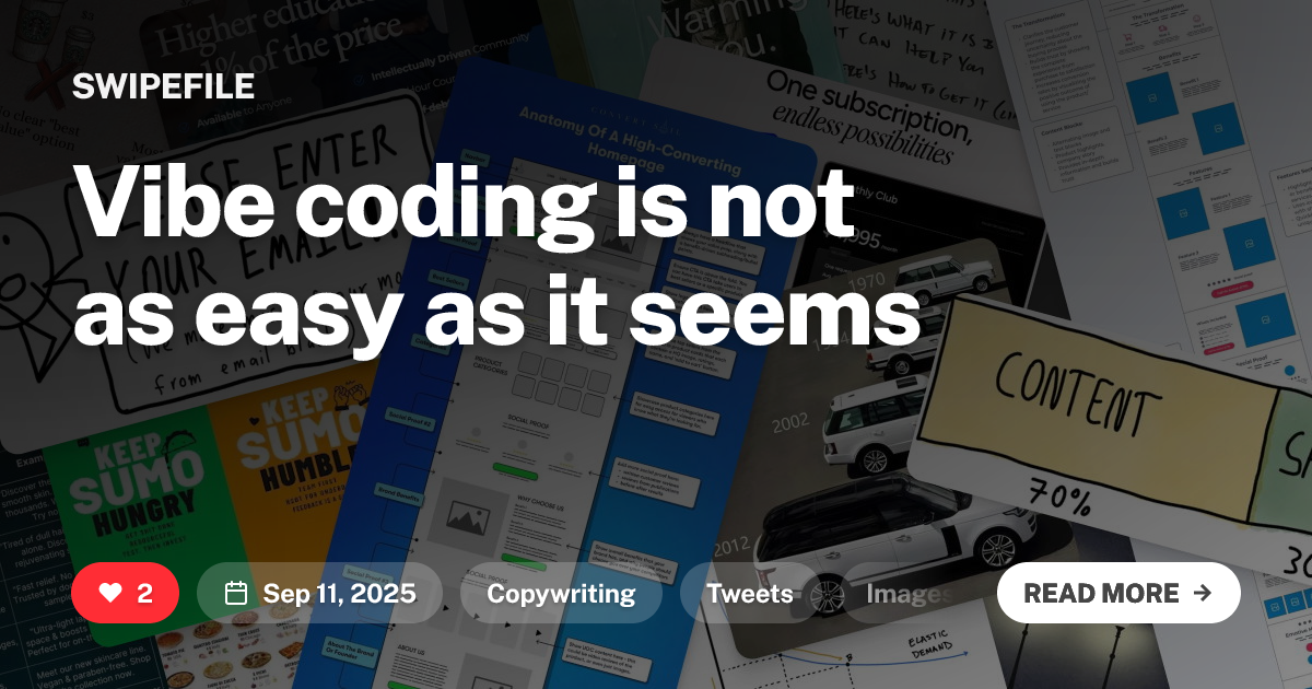 Vibe coding is not as easy as it seems | SwipeFile