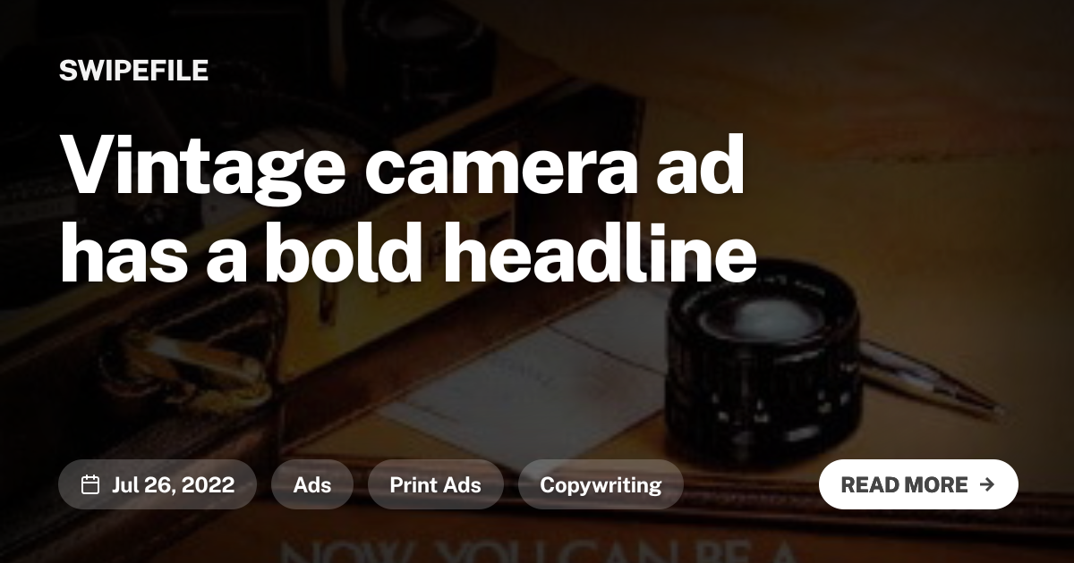 Vintage camera ad has a bold headline | SwipeFile