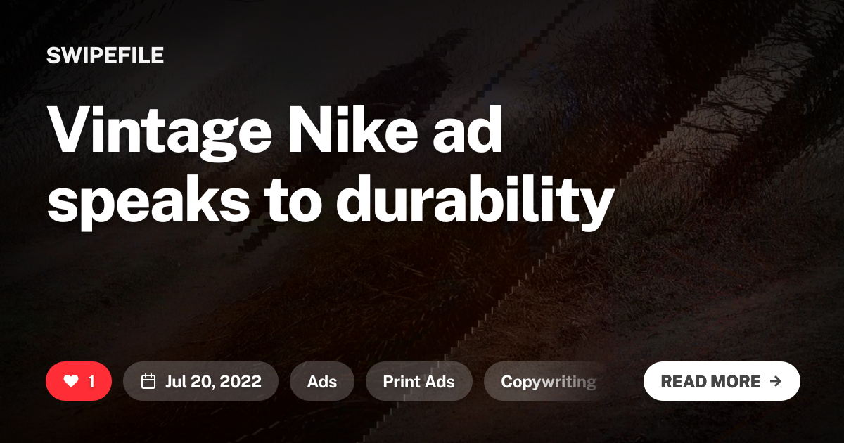 Vintage Nike ad speaks to durability | SwipeFile