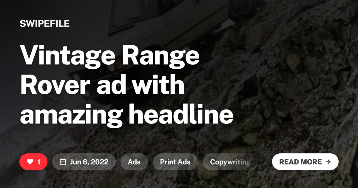 Vintage Range Rover ad with amazing headline | SwipeFile