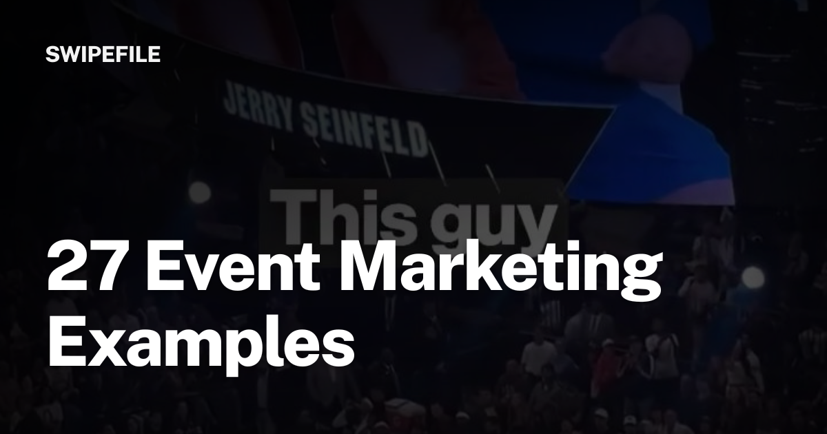 26 Event Marketing Examples | Swipefile