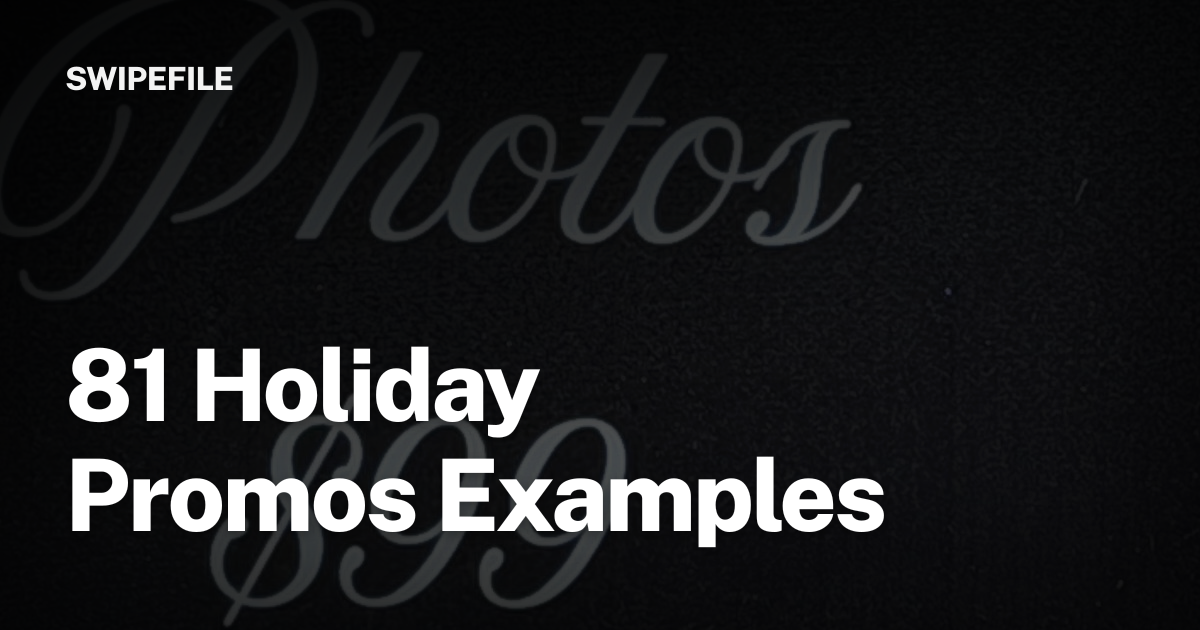 81 Holiday Promos Examples | SwipeFile