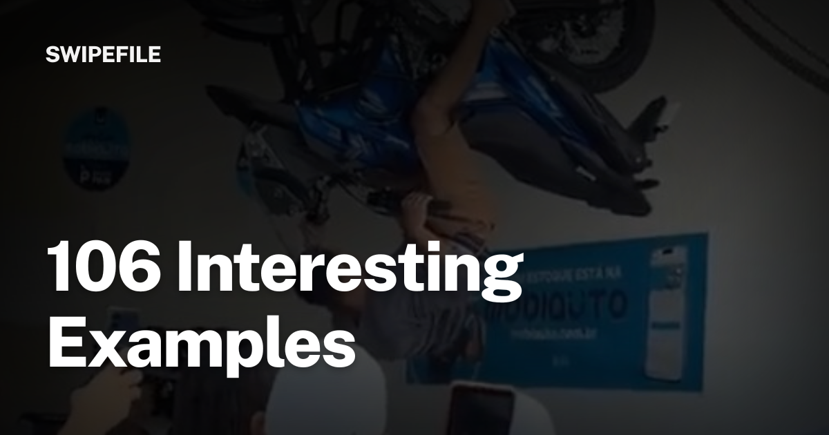98 Interesting Examples | SwipeFile