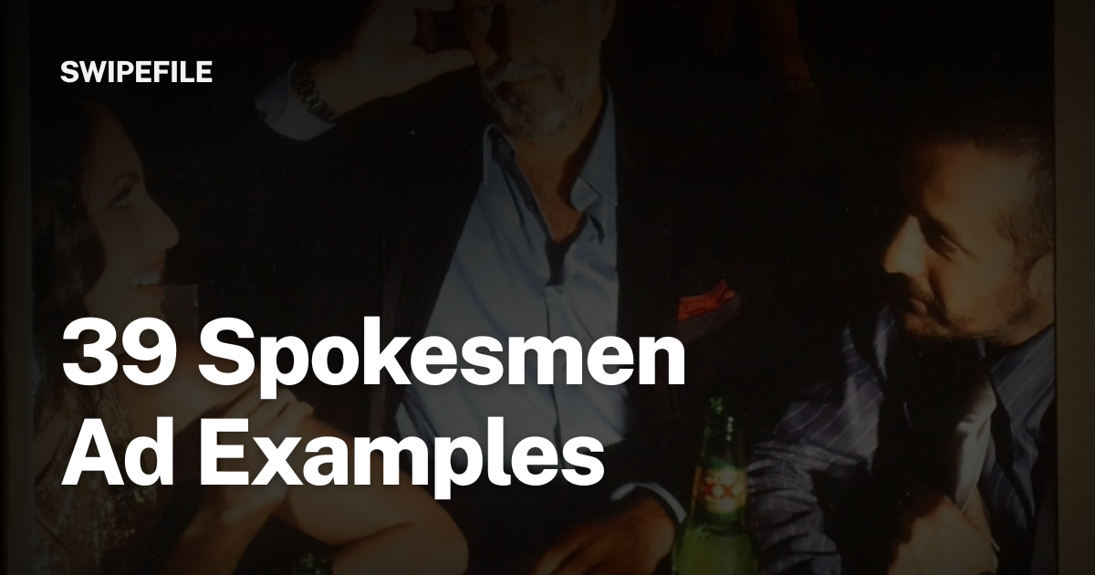 39 Spokesmen Ad Examples | SwipeFile