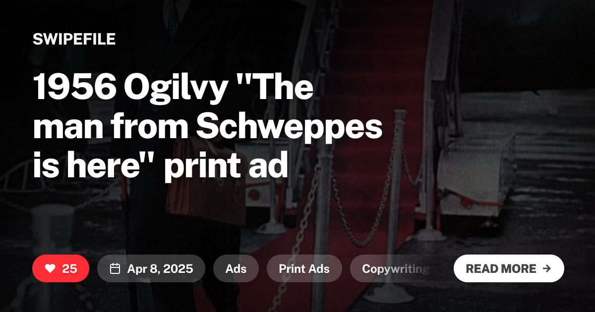 1956 Ogilvy "The man from Schweppes is here" print ad | SwipeFile