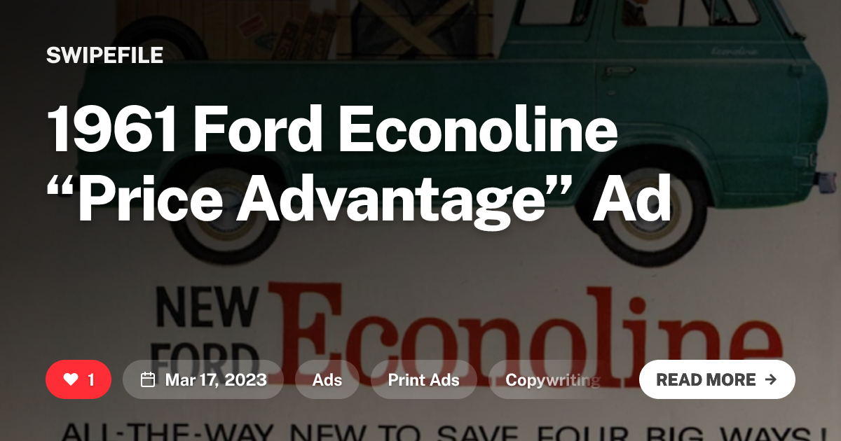 1961 Ford Econoline “Price Advantage” Ad | SwipeFile