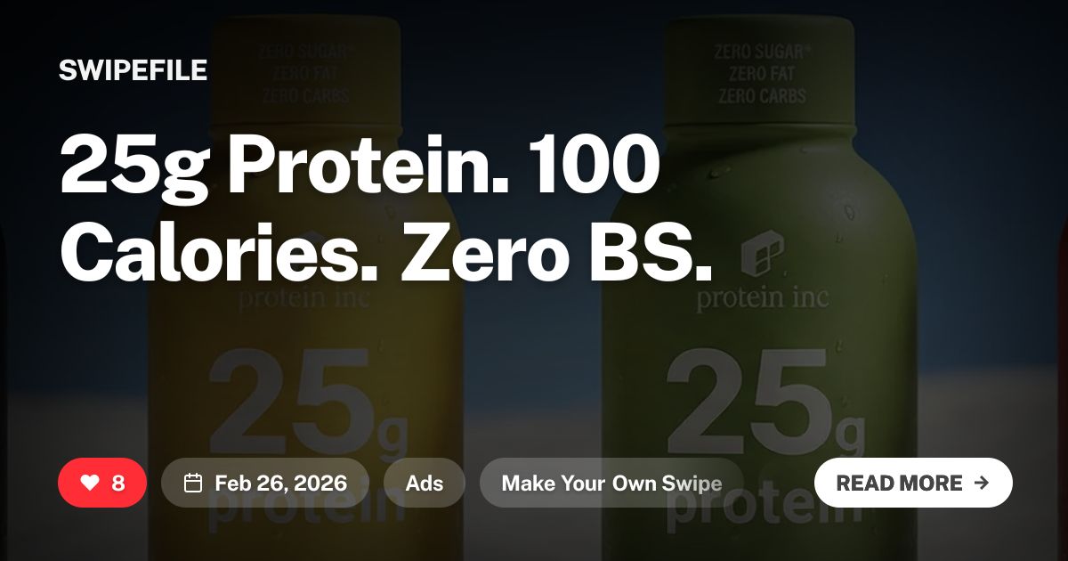 25g Protein. 100 Calories. Zero BS. | Swipefile