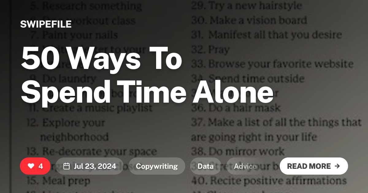 50 Ways To Spend Time Alone | SwipeFile