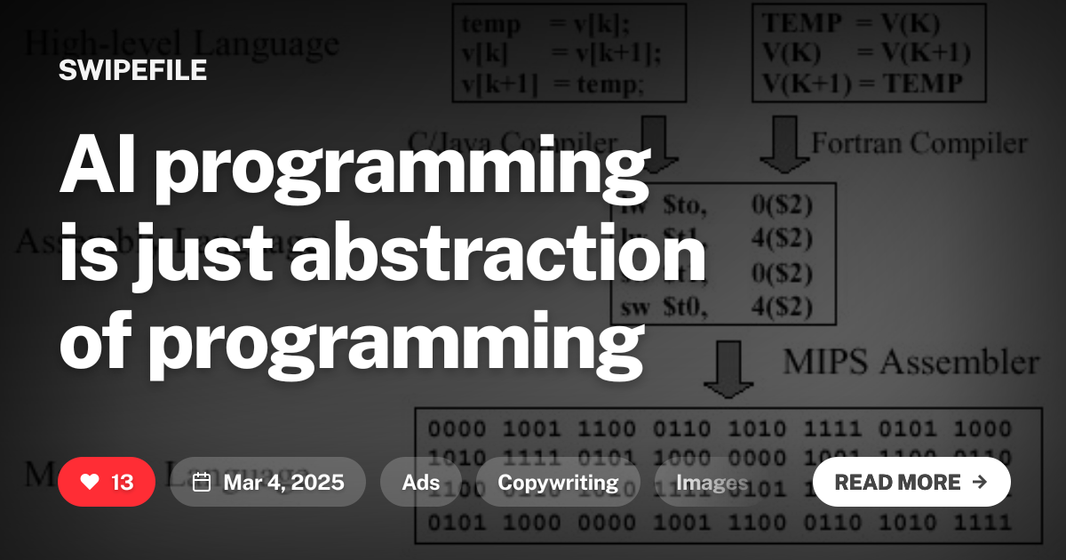 AI programming is just abstraction of programming | Swipefile