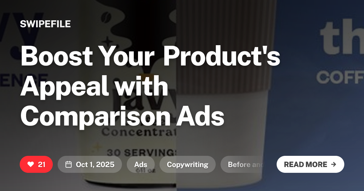 Boost Your Product's Appeal with Comparison Ads | SwipeFile