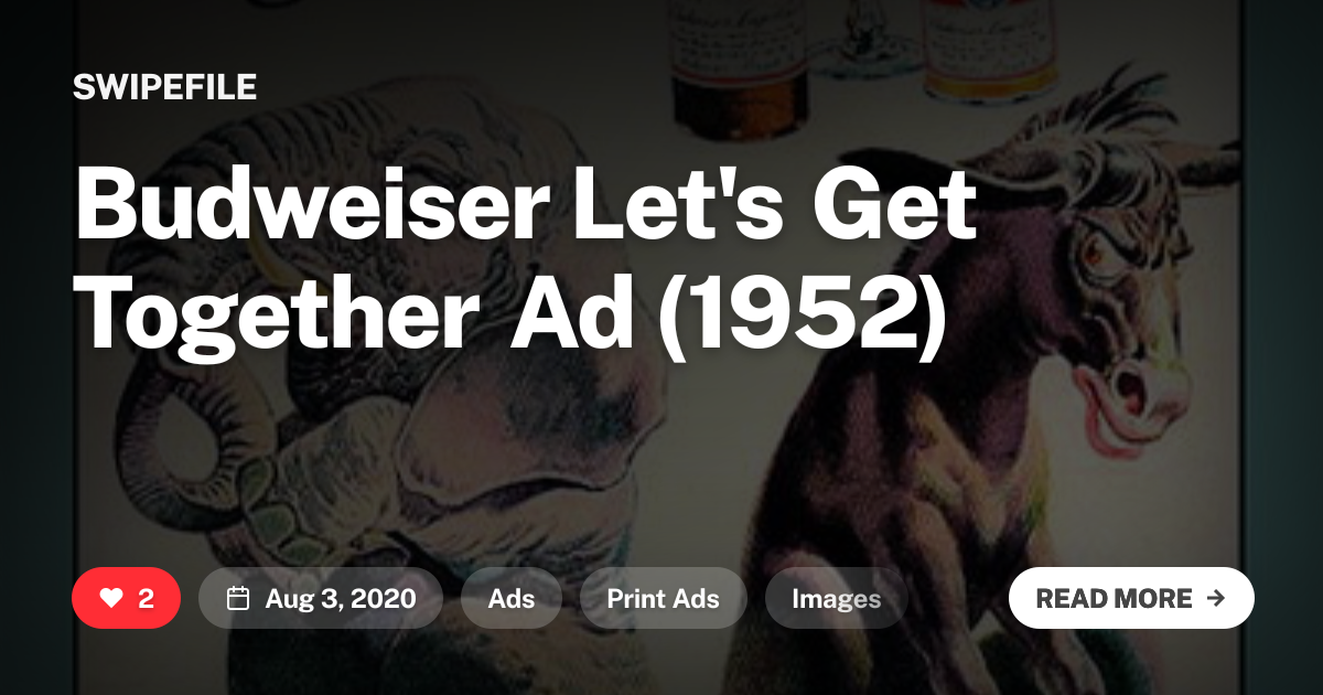 Budweiser Let's Get Together Ad (1952) | Swipefile
