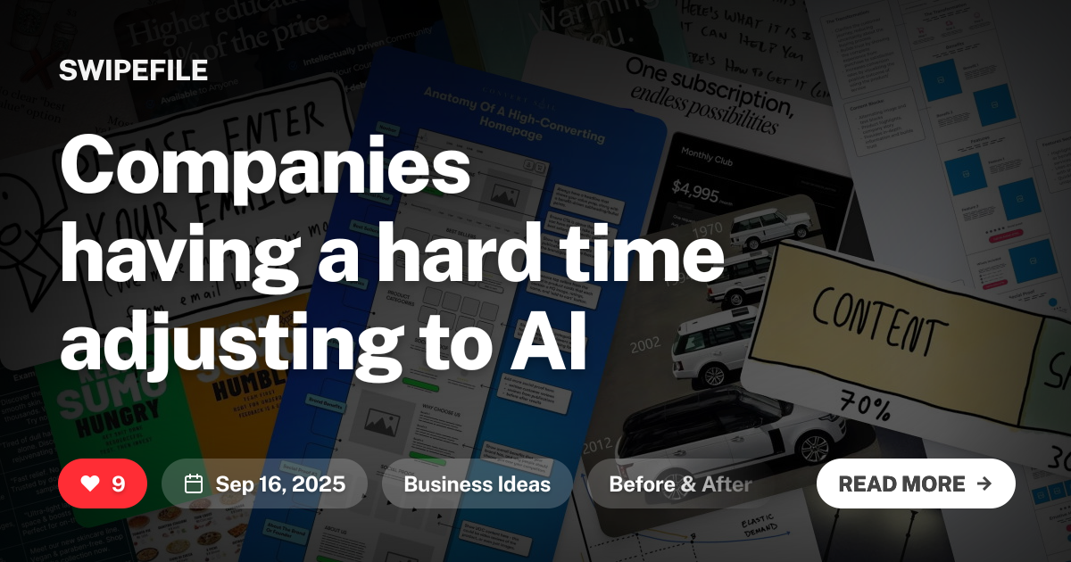 Companies having a hard time adjusting to AI | SwipeFile