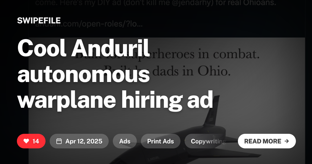 Cool Anduril autonomous warplane hiring ad | Swipefile