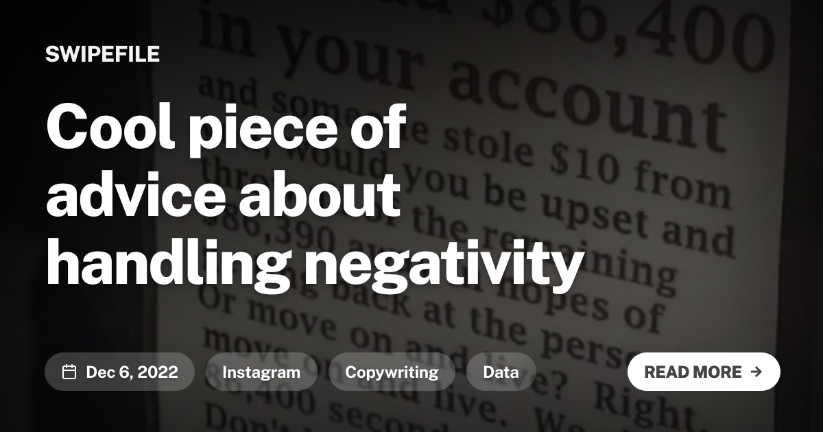 Cool piece of advice about handling negativity | SwipeFile