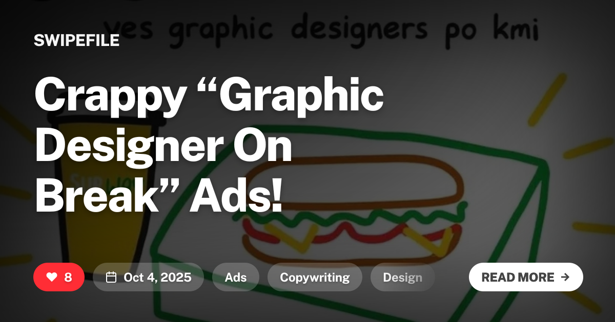 Crappy “Graphic Designer On Break” Ads! | SwipeFile