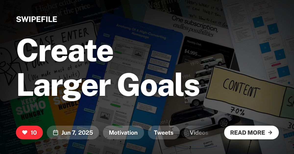 Create Larger Goals | SwipeFile