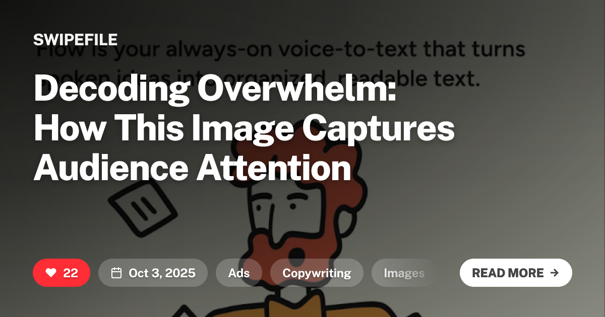 Decoding Overwhelm: How This Image Captures Audience Attention | SwipeFile