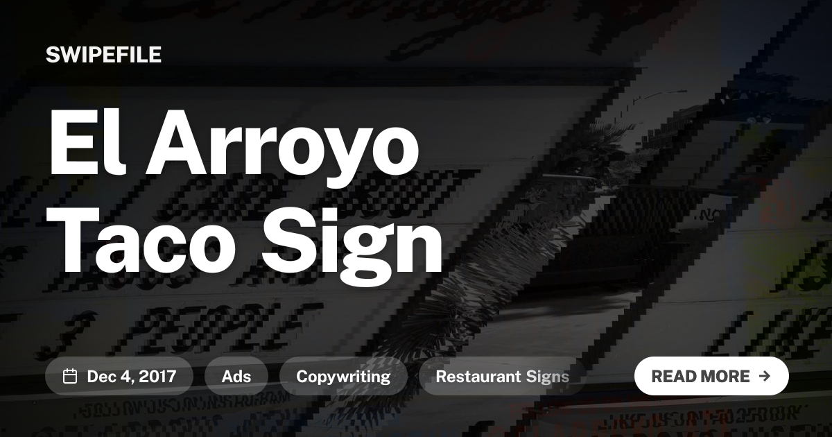 El Arroyo Taco Sign | Swipefile