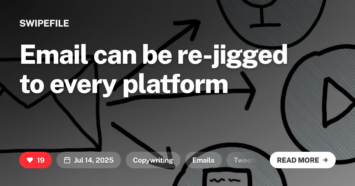 Email can be re-jigged to every platform | SwipeFile