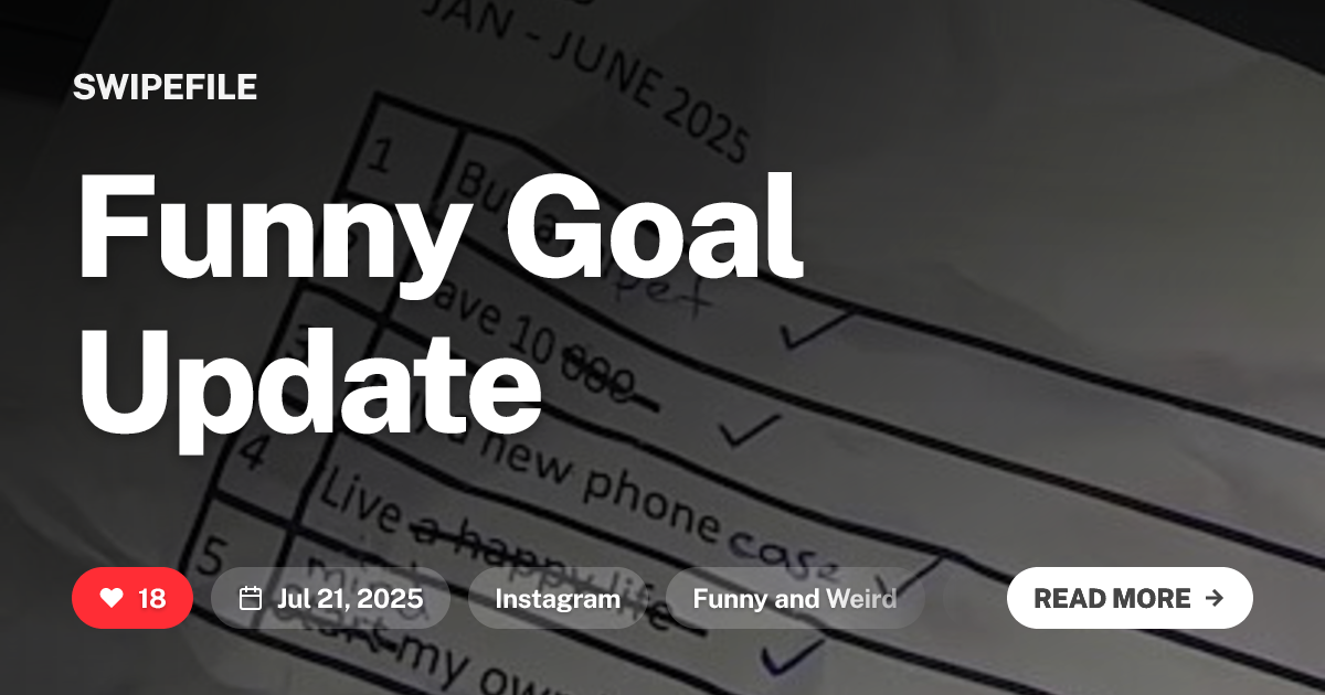 Funny Goal Update | SwipeFile
