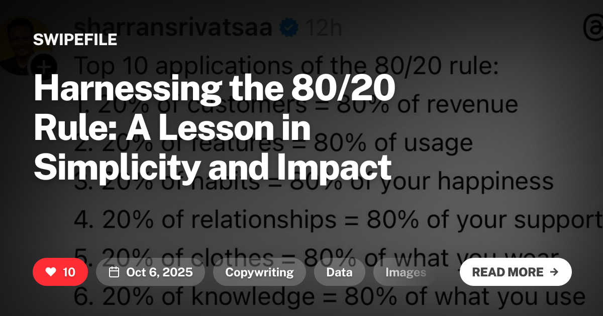 Harnessing the 80/20 Rule: A Lesson in Simplicity and Impact | SwipeFile