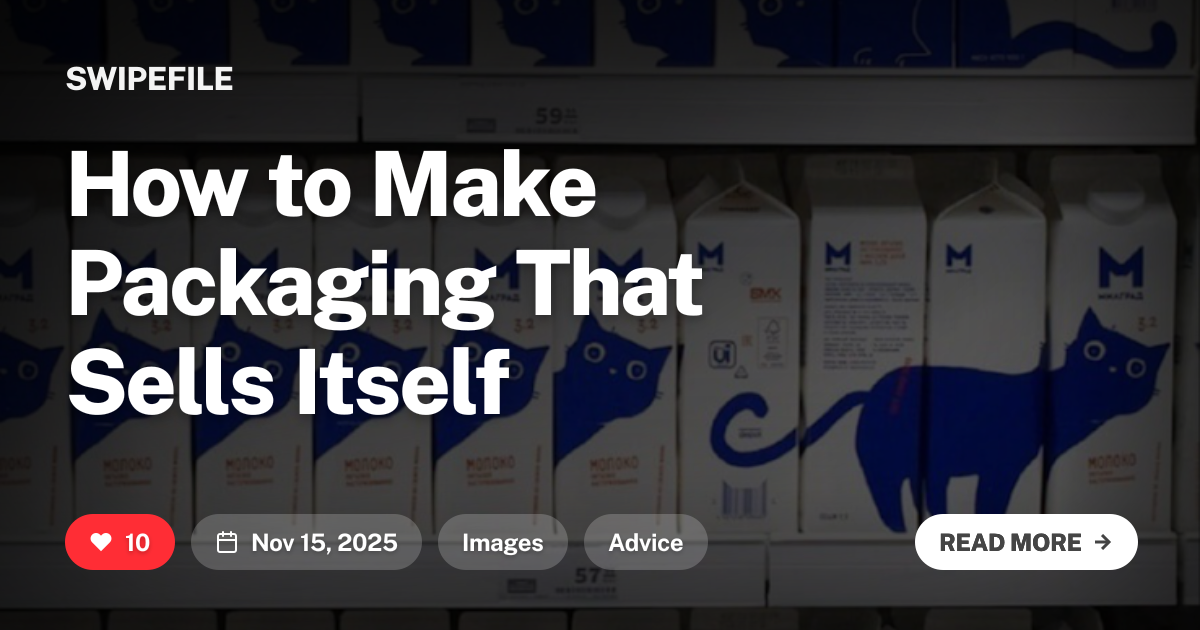 How to Make Packaging That Sells Itself | Swipefile