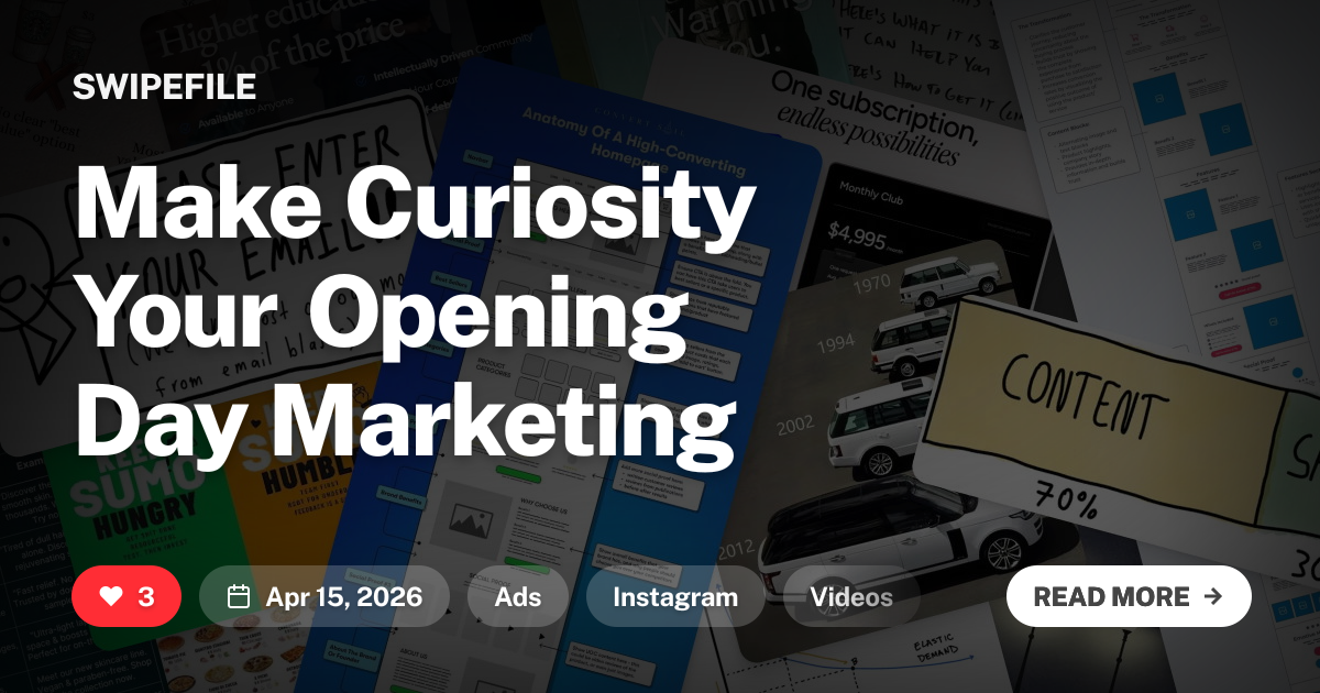 Make Curiosity Your Opening Day Marketing | Swipefile