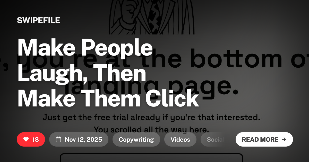 Make People Laugh, Then Make Them Click | SwipeFile