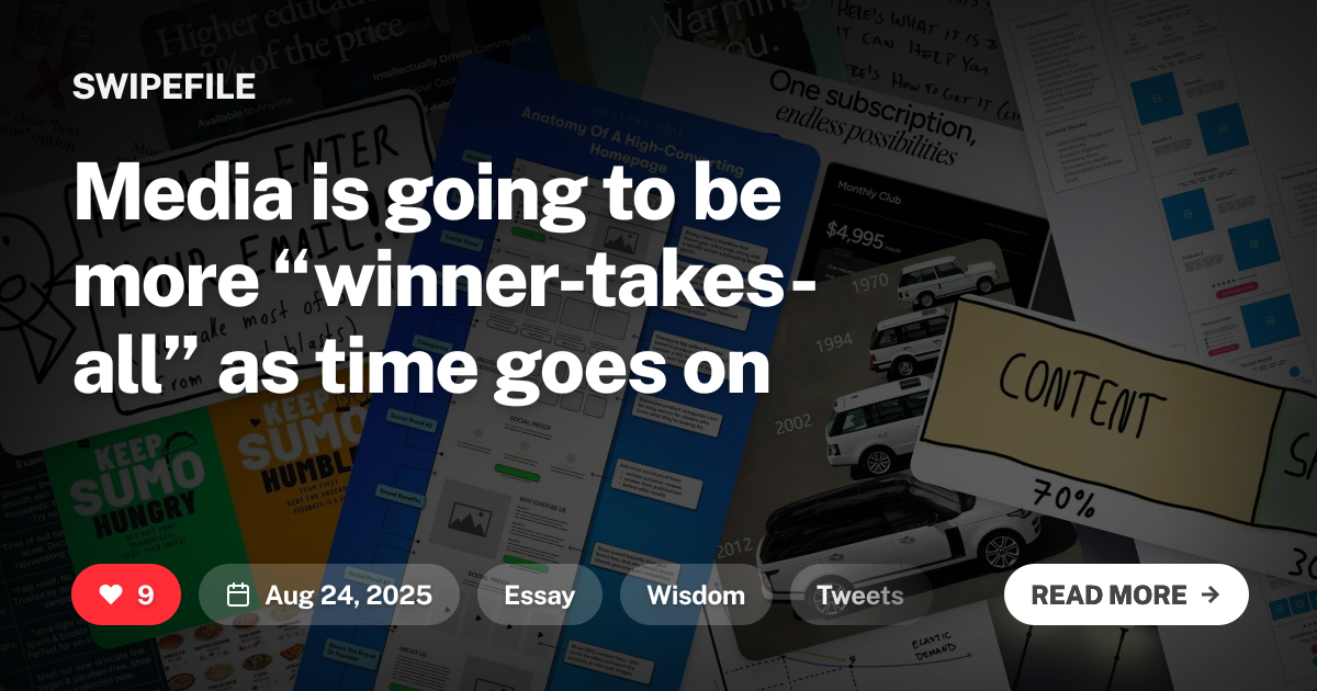 Media is going to be more “winner-takes-all” as time goes on | SwipeFile