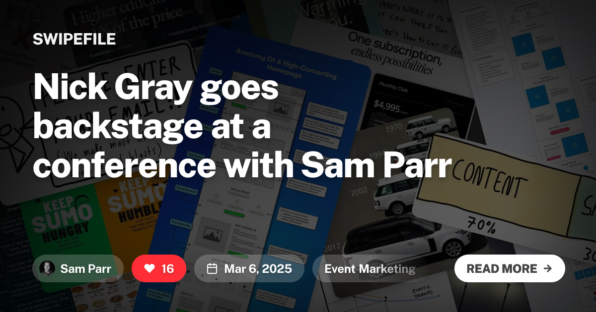 Nick Gray goes backstage at a conference with Sam Parr | SwipeFile