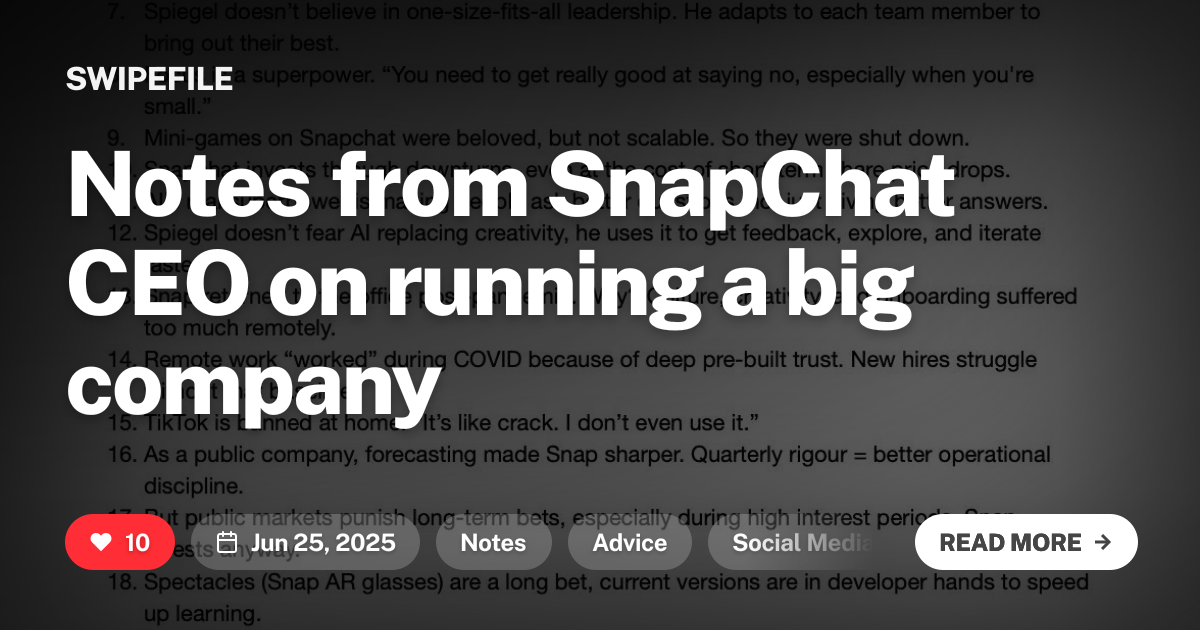 Notes from SnapChat CEO on running a big company | Swipefile
