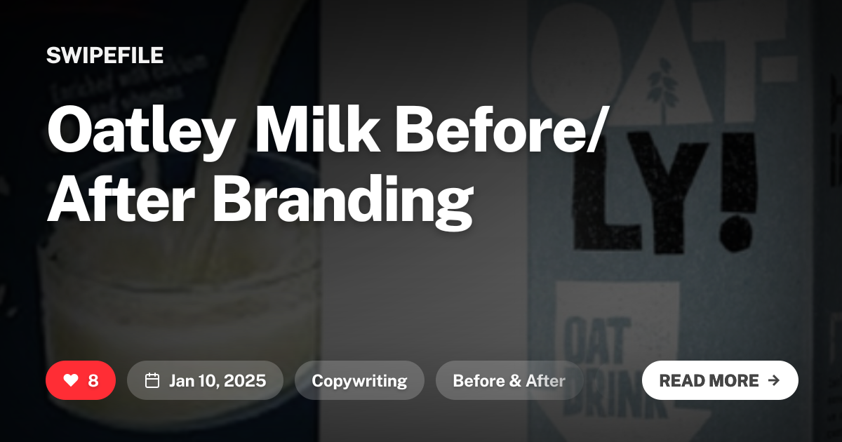 Oatley Milk Before/After Branding | Swipefile