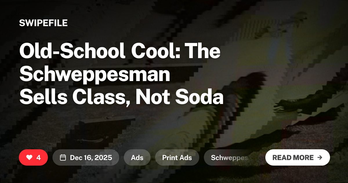 Old-School Cool: The Schweppesman Sells Class, Not Soda | SwipeFile