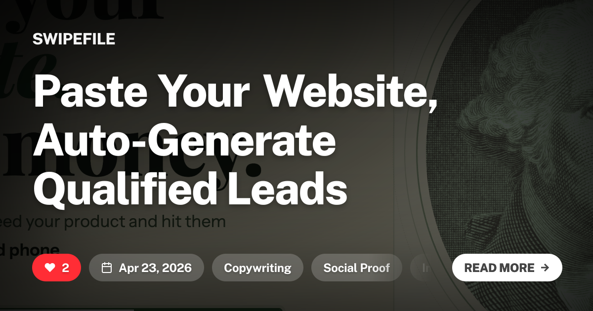 Paste Your Website, Auto-Generate Qualified Leads | Swipefile