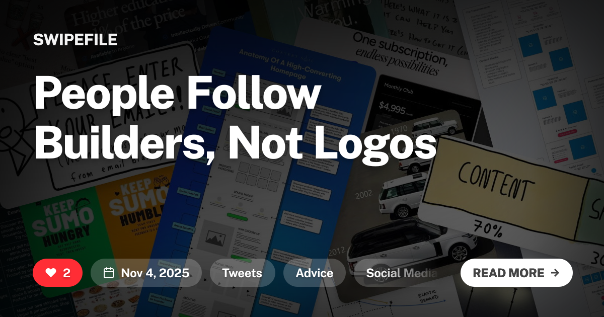 People Follow Builders, Not Logos | Swipefile