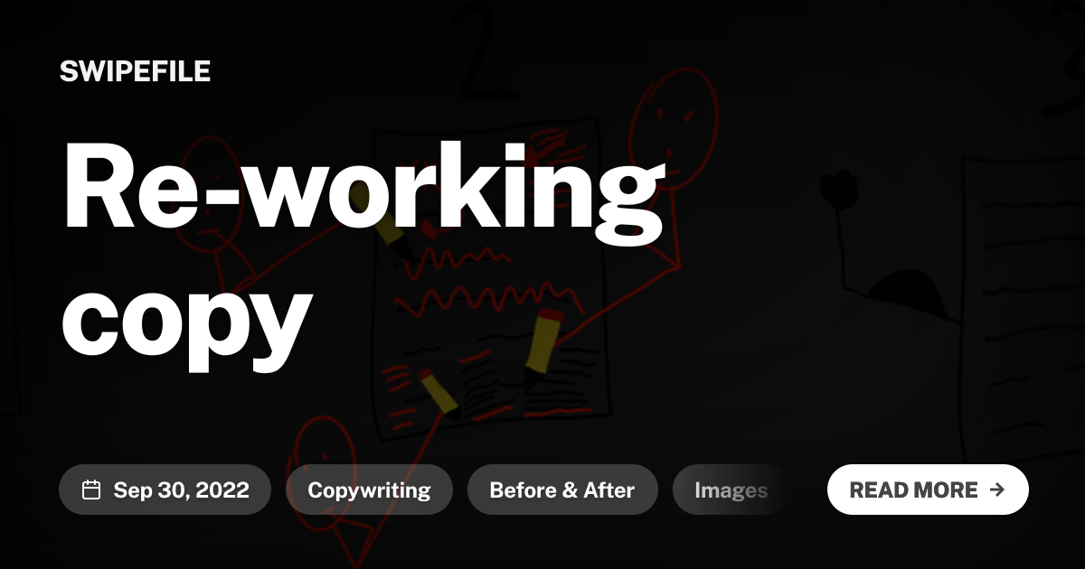 Re-working copy | Swipefile