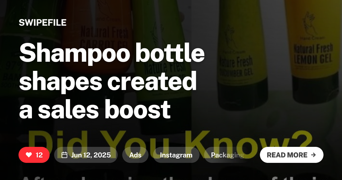 Shampoo bottle shapes created a sales boost | SwipeFile