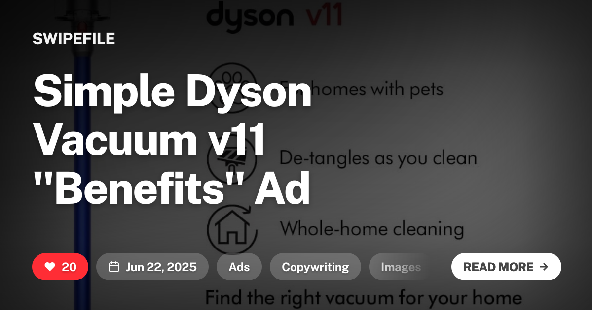 Simple Dyson Vacuum v11 "Benefits" Ad | Swipefile