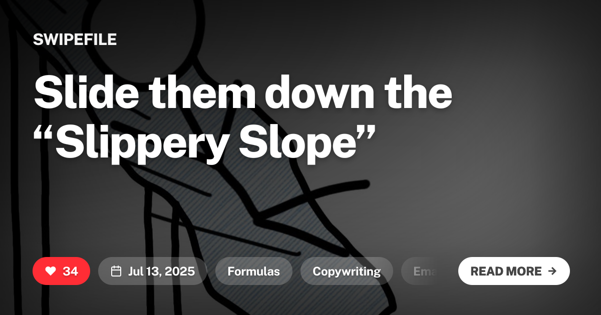 Slide them down the “Slippery Slope” | SwipeFile