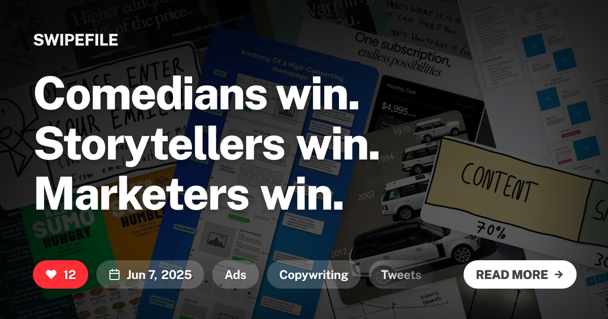 Comedians win. Storytellers win. Marketers win. | SwipeFile