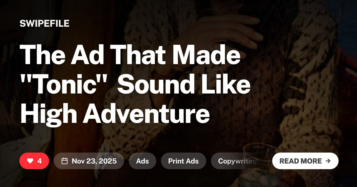 The Ad That Made "Tonic" Sound Like High Adventure | SwipeFile