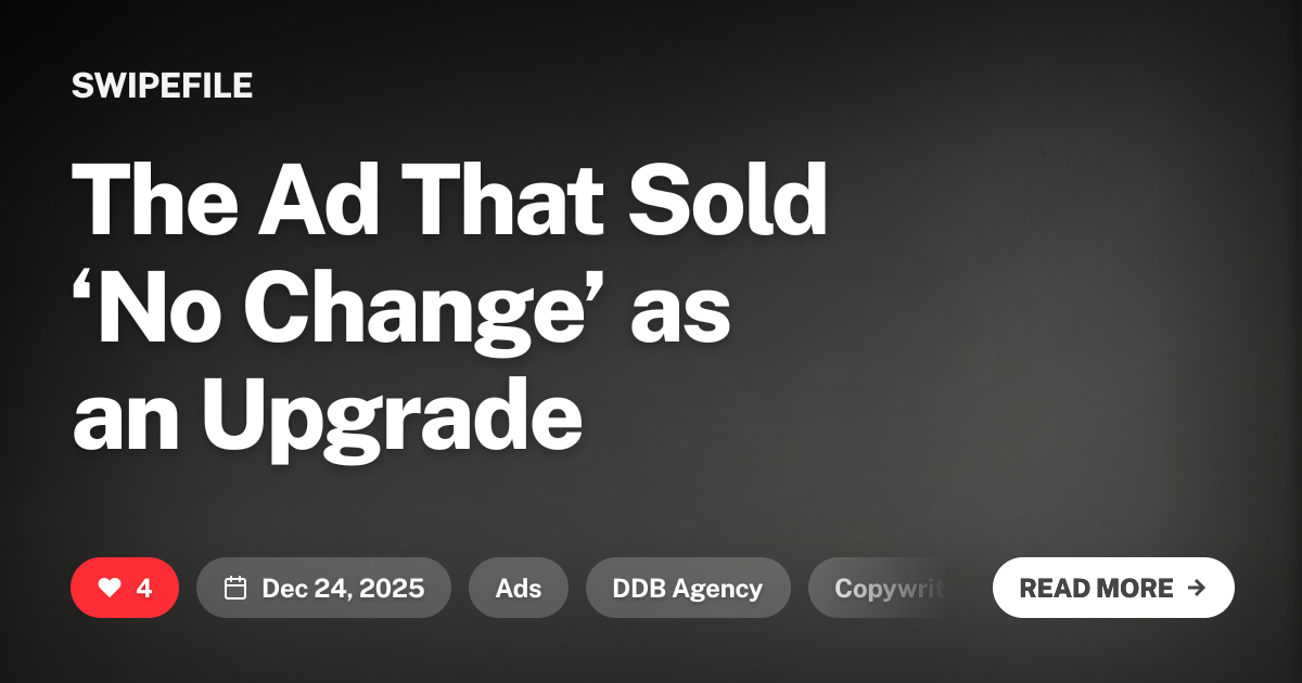 The Ad That Sold ‘No Change’ as an Upgrade | SwipeFile
