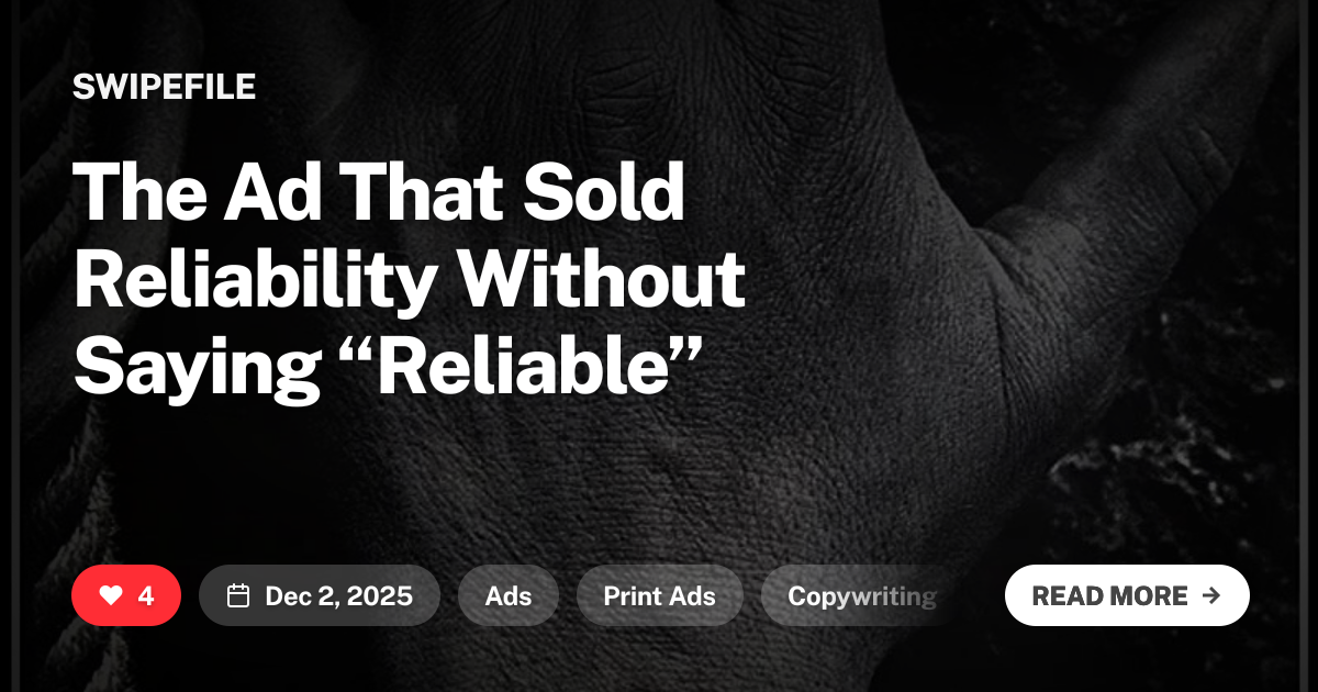 The Ad That Sold Reliability Without Saying “Reliable” | Swipefile