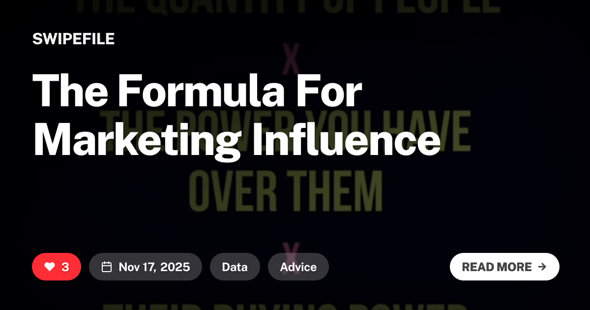 The Formula For Marketing Influence | Swipefile
